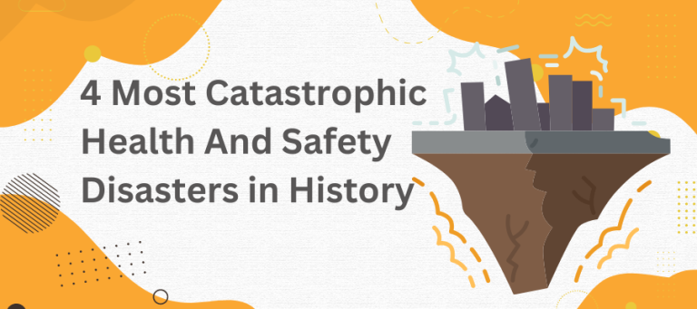 The 4 Most Catastrophic Health And Safety Disasters in History