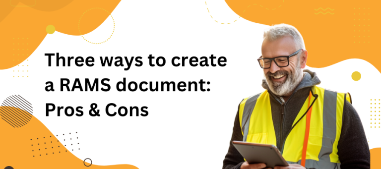 Three ways to create a RAMS document - Pros & Cons