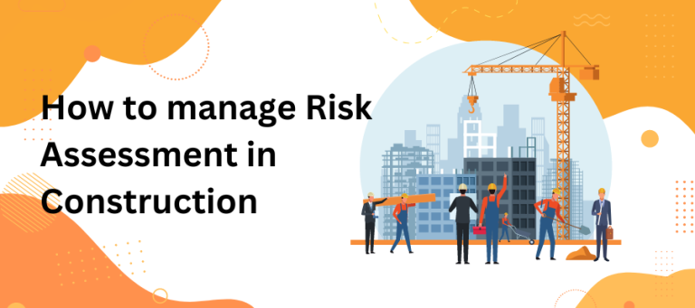 how to manage Risk Assessment in Construction