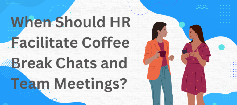 Brewing Productivity: When Should HR Facilitate Coffee Break Chats and ...