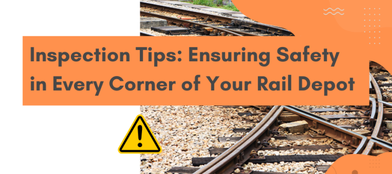 How to Ensure Safety in Every Corner of Your Rail Depot