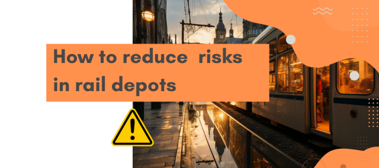 How to reduce risk in rail depots in 2024